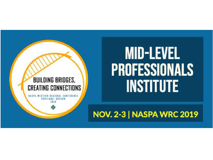 2019 NASPA WRC: Mid-Level Professionals Institute